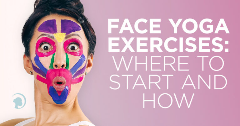Face Yoga Practice: Where And How To Start