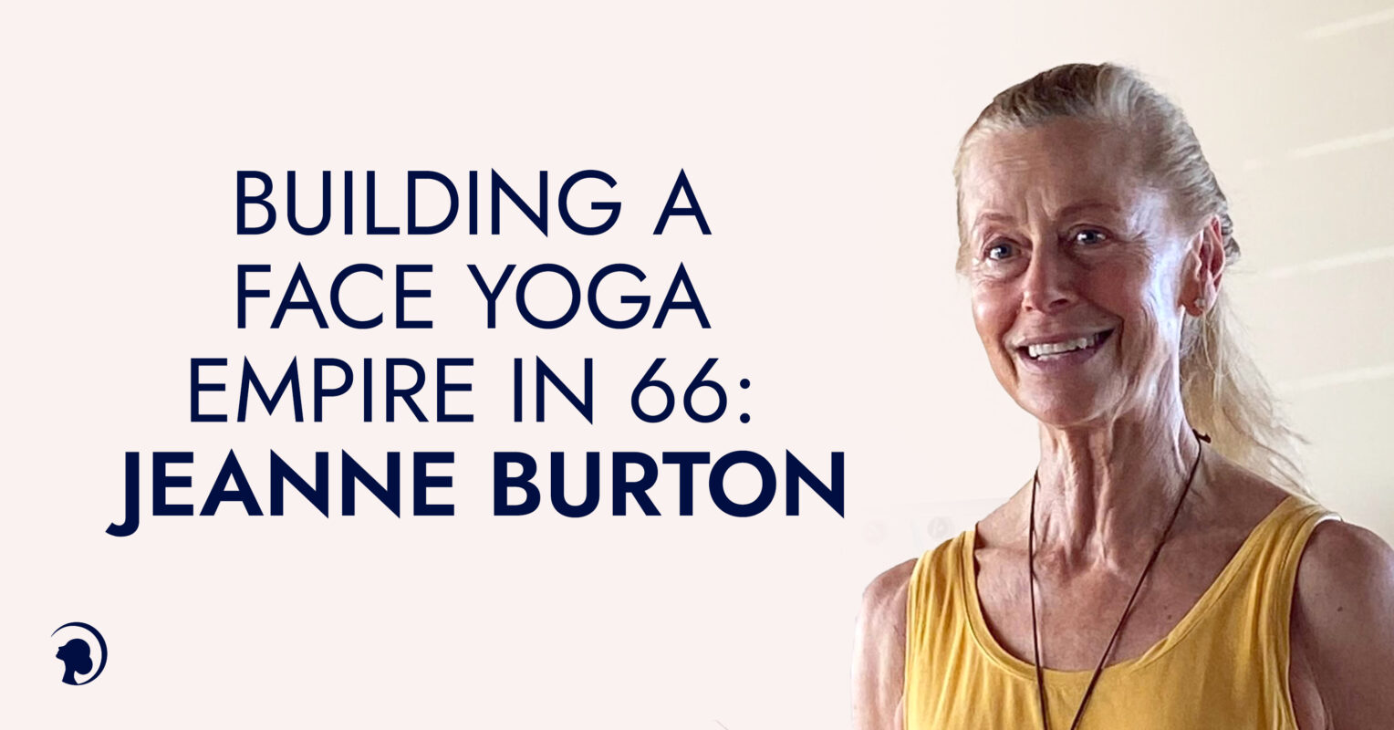 Retirement Reinvented: Building a Face Yoga Empire at 66!